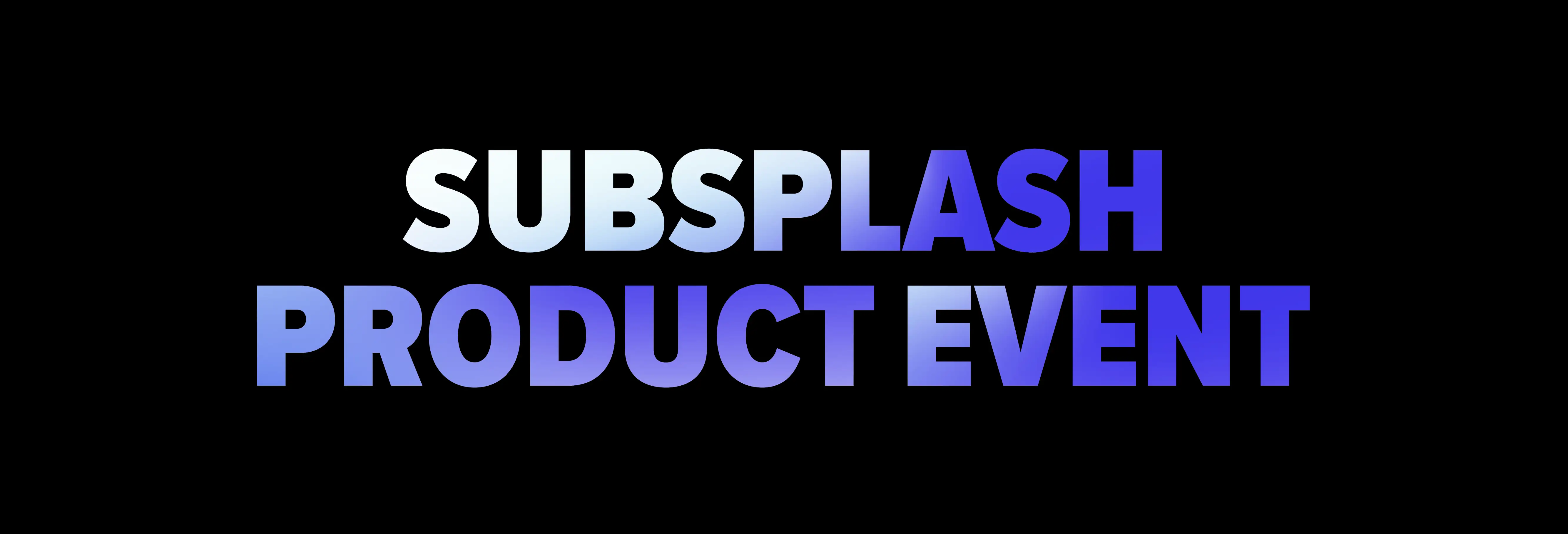 Subsplash Product Event Updates