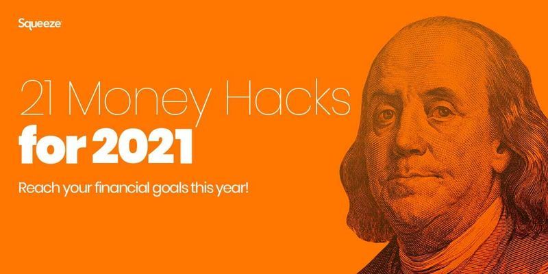 21 Money Hacks to Grow Your Savings in 2021 | Squeeze
