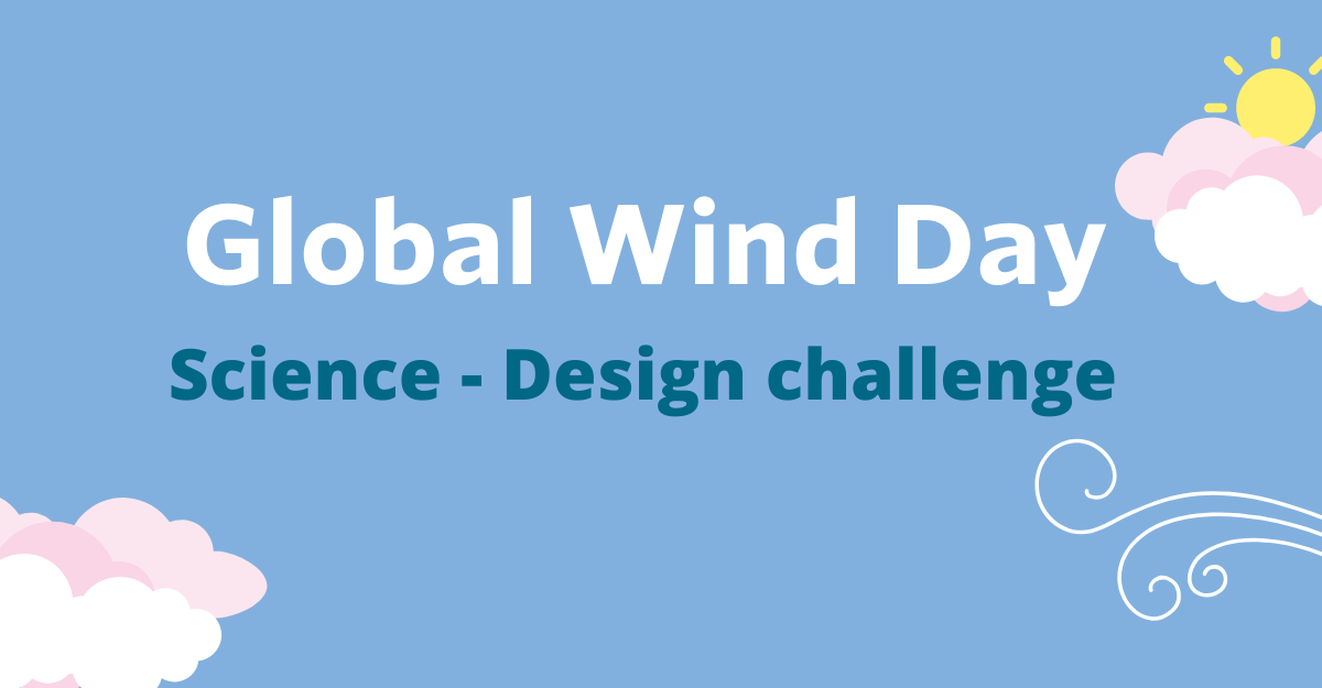 Global Wind Day - Science design challenge