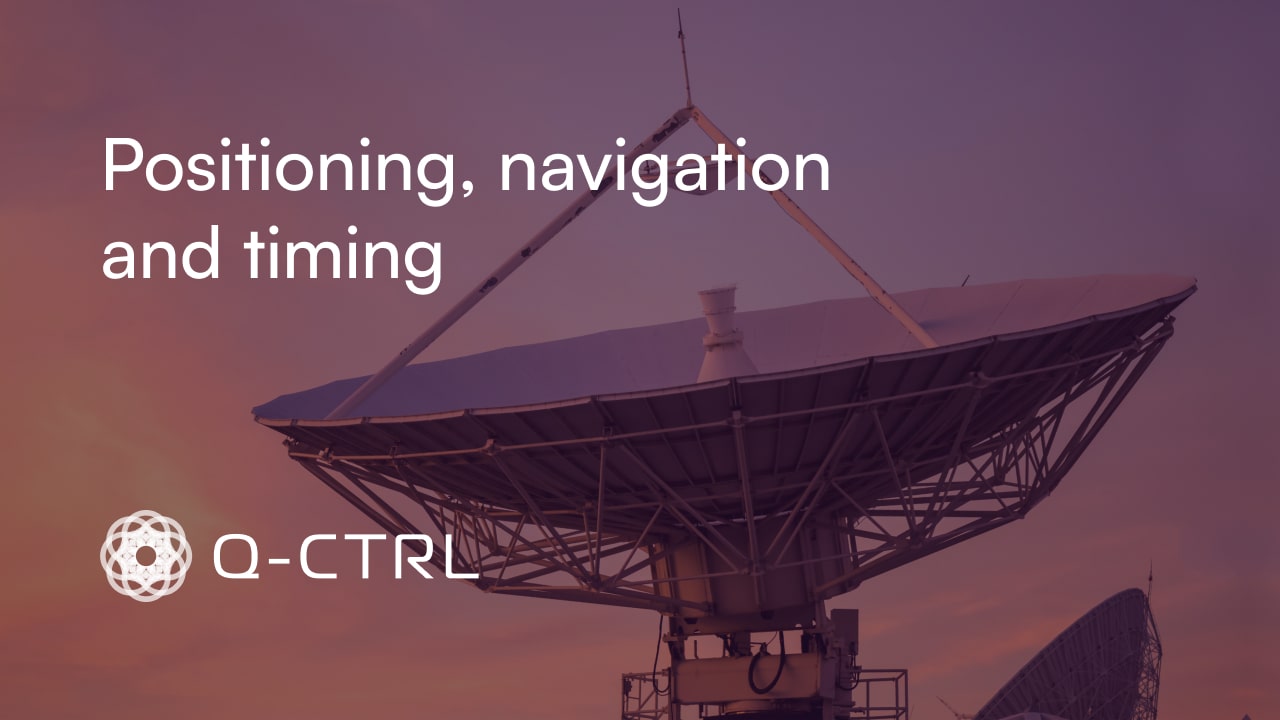 Positioning, navigation and timing | Q-CTRL