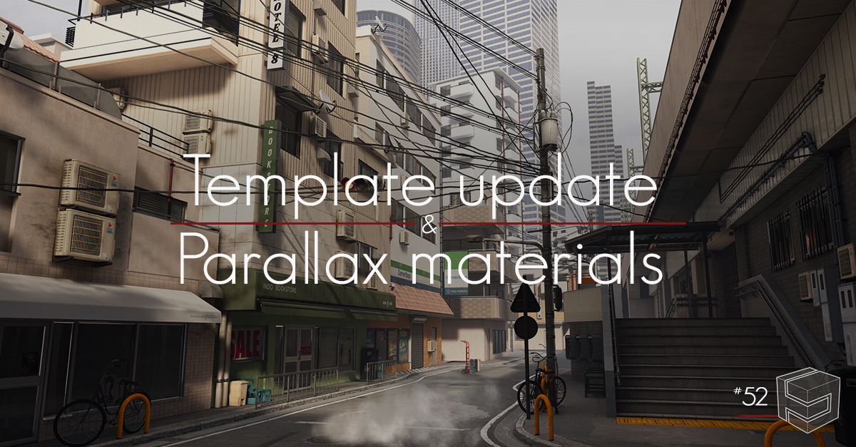 Beyond Extent │ [#52] - Template update & Parallax Materials 52