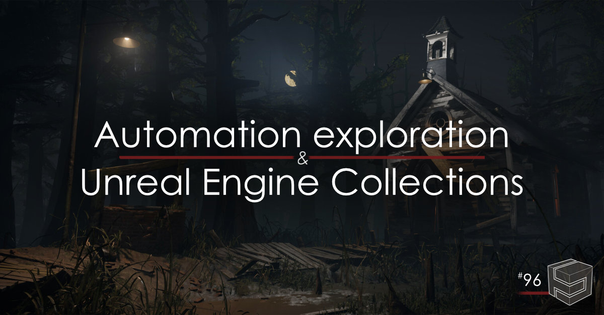 Beyond Extent │ Automation exploration & Unreal Engine Collections 96 Beyond Extent │ Automation exploration & Unreal Engine Collections 96