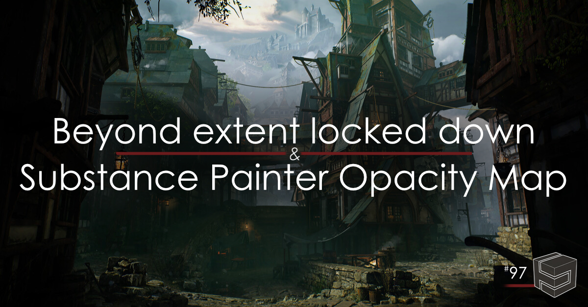 Beyond Extent │ "Beyond Extent" & Substance Painter Opacity Map 97