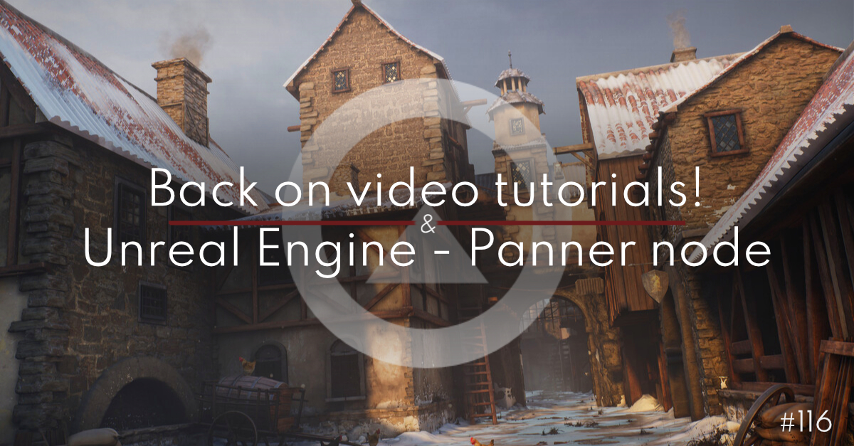 Beyond Extent │ Back on video tutorials! & Unreal Engine Panner node 116