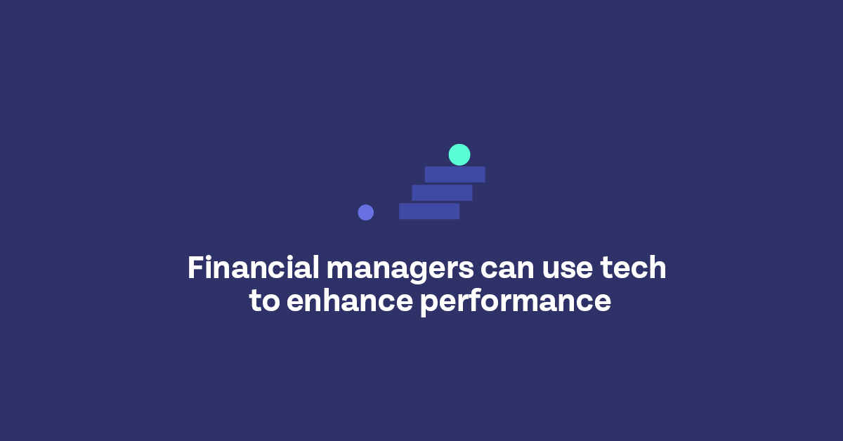 Financial managers can use tech to enhance performance | Briq
