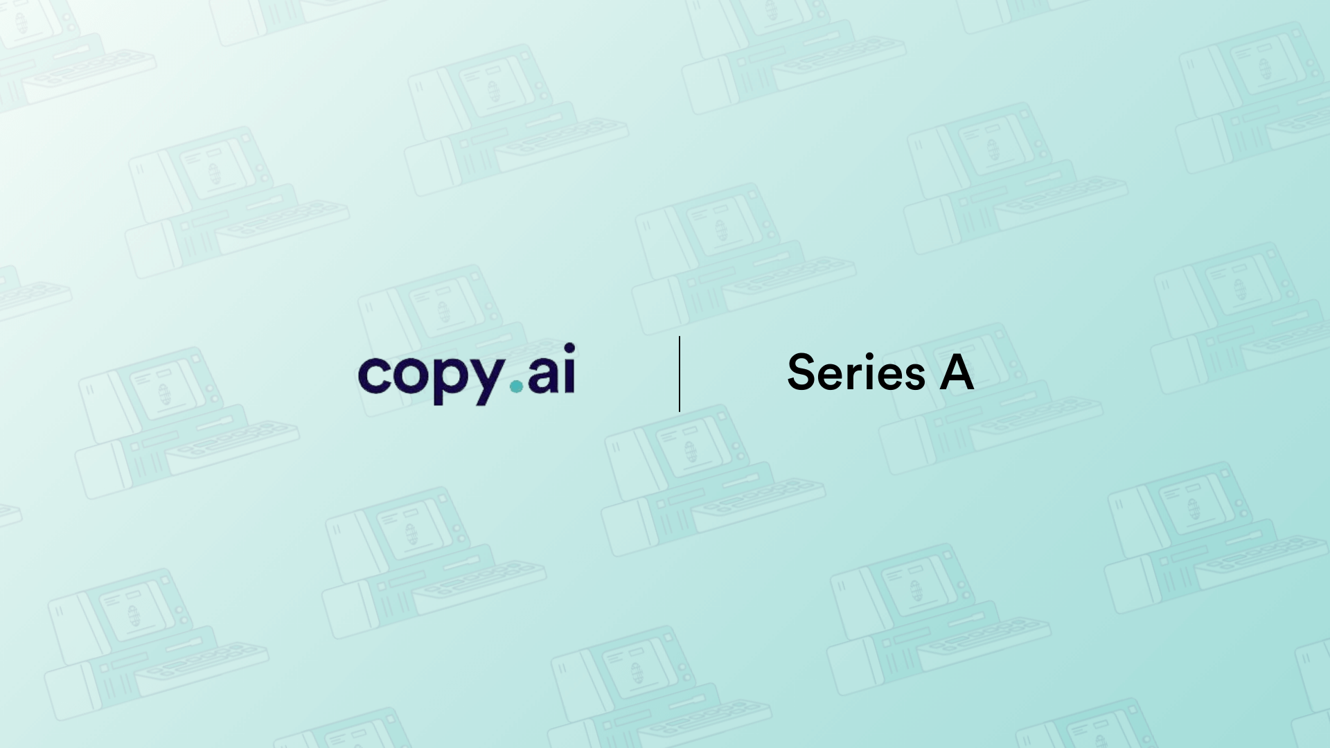 CopyAI Series A | Copy.ai