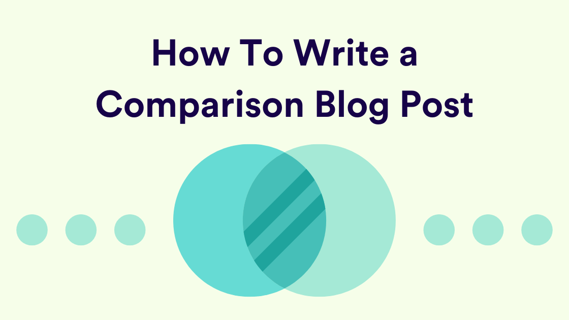 How To Write a Comparison Blog Post | Copy.ai