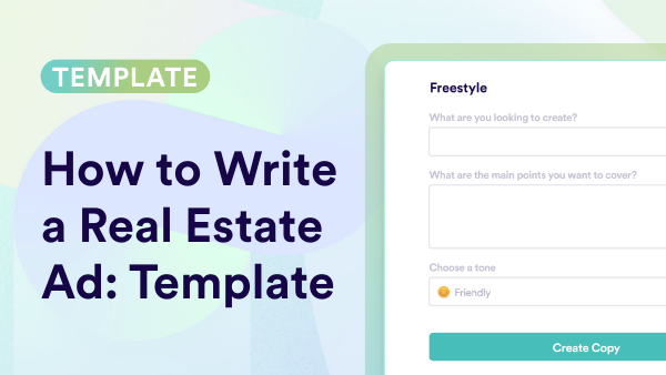 Real Estate Ad Templates: How To Write & Examples