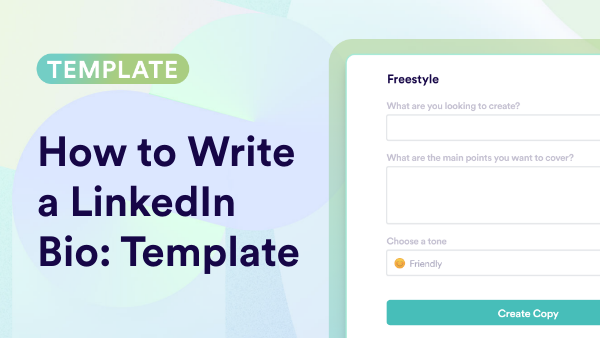 Linkedin Bio Templates: How To Write & Examples