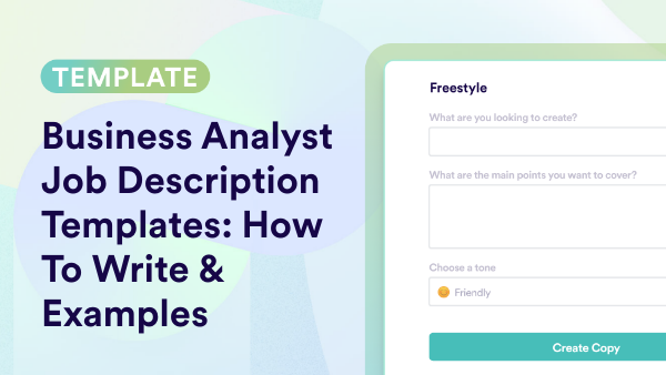 Business Analyst Job Description Templates: How To Write & Examples