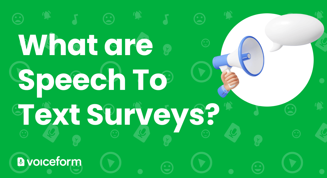 Speech To Text Surveys: Meaning and Examples