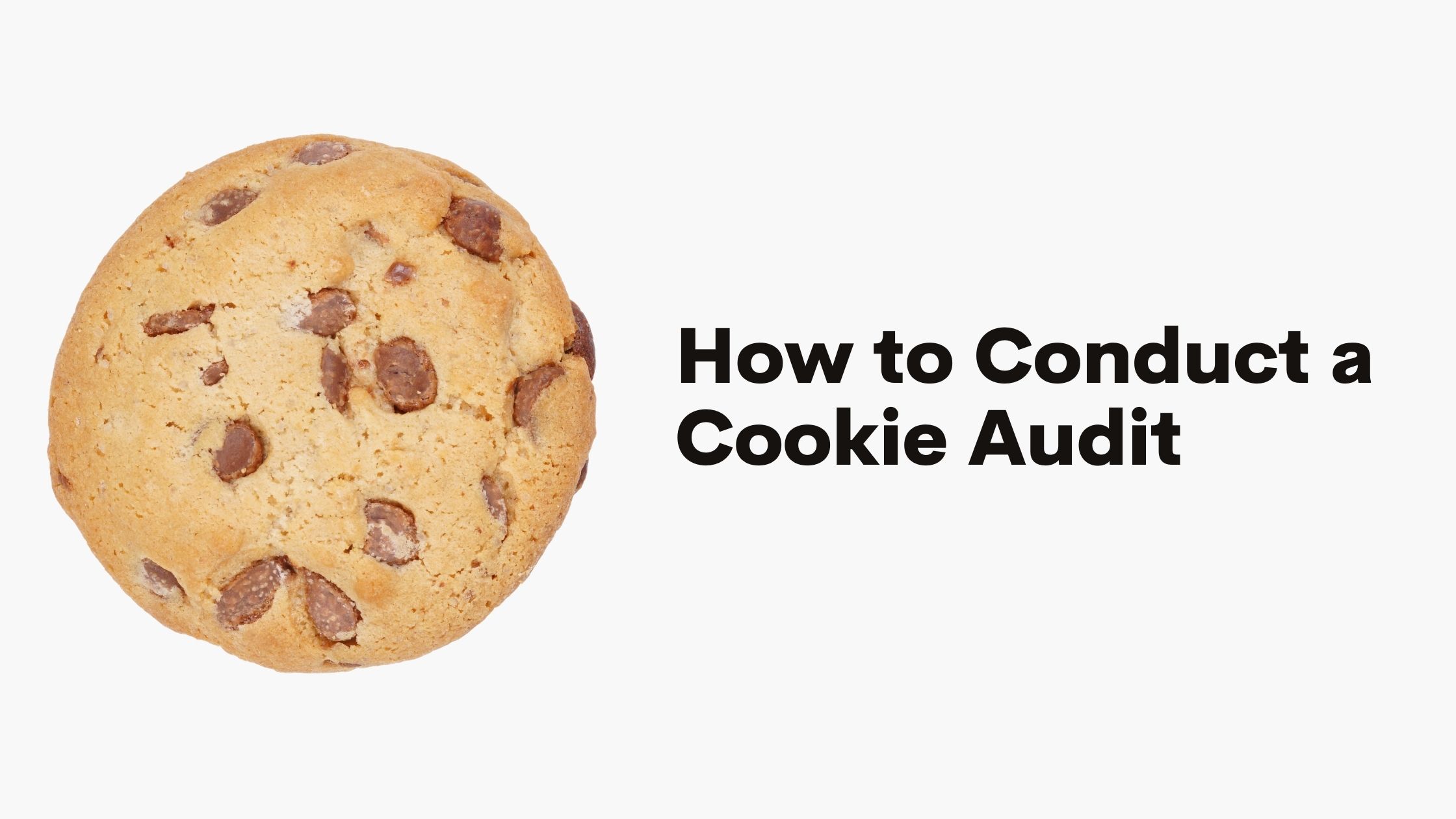 How Cookies Work and How to Conduct a Cookie Audit in 2021 - Blog