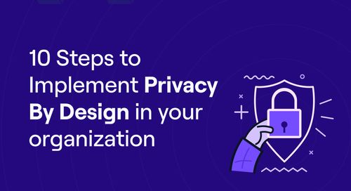 10 Steps to Implement Privacy By Design in your organization - Blog
