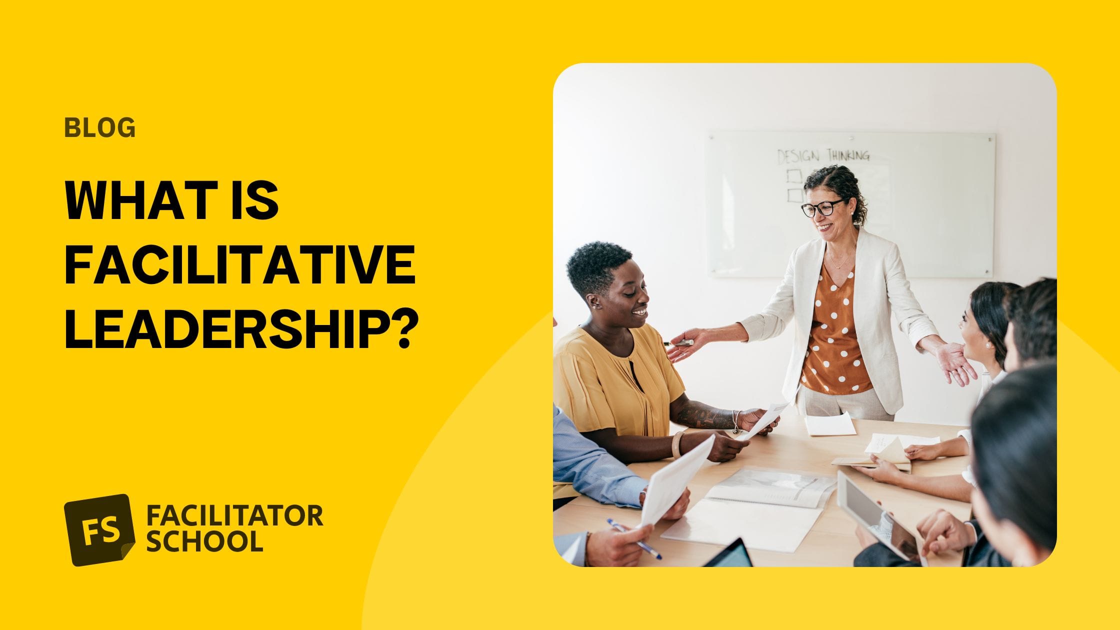 What Is Facilitative Leadership & How to Get Started? | Facilitator School