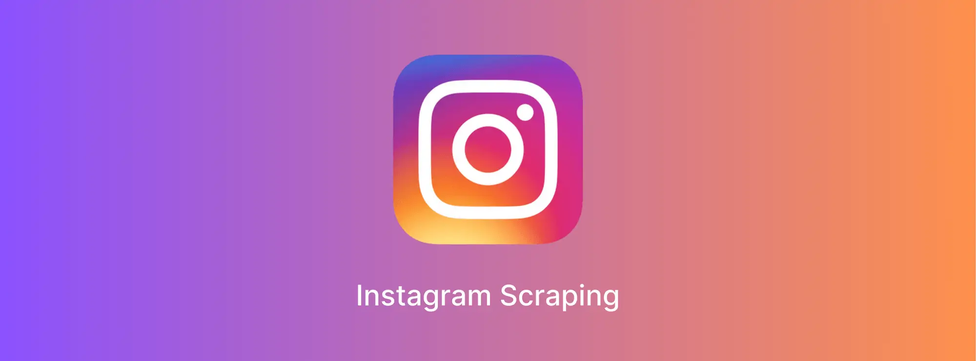 Instagram Scraping - How to Scrap Instagram Data? [2024]