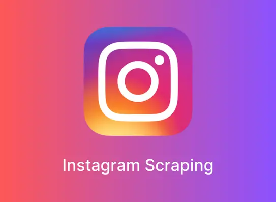 Instagram Scraping - How to Scrap Instagram Data? [2024]
