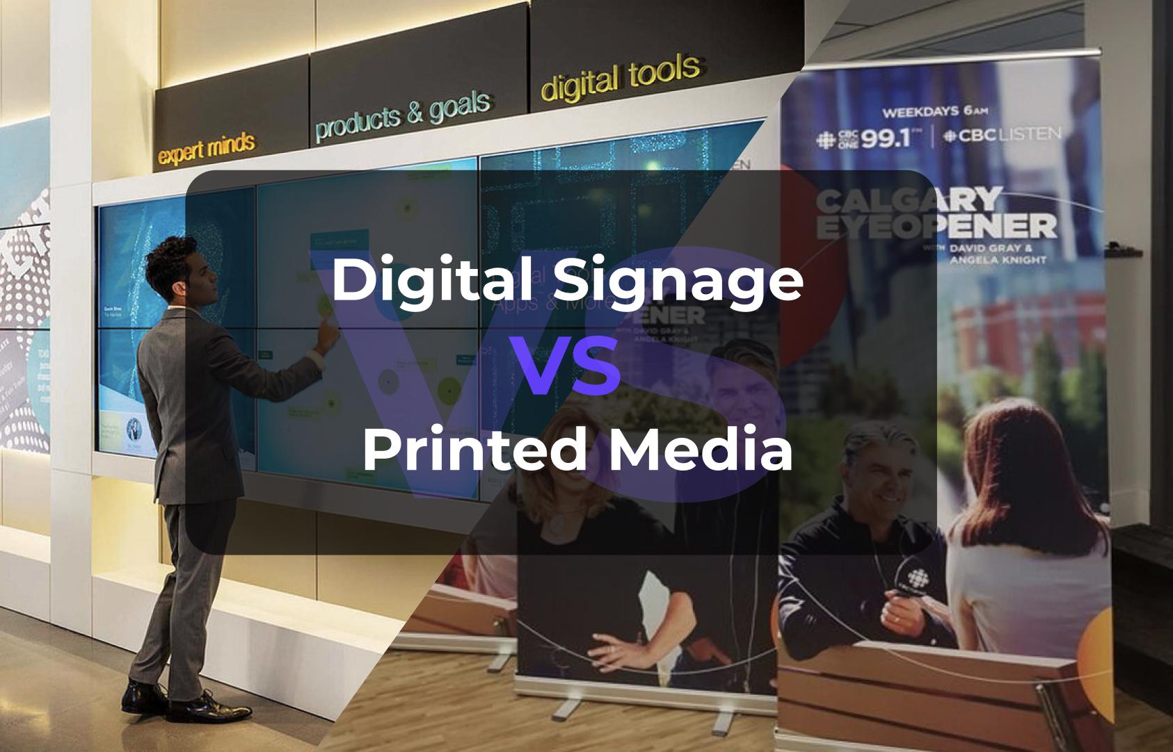 Digital Signage vs Print Media: A Comprehensive Analysis