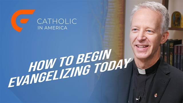 How To Begin Evangelizing Today · St. Dominic Catholic Church