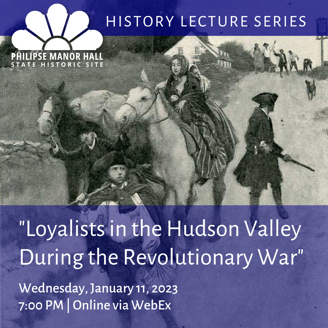 Lecture: Loyalists in the Hudson Valley During the Revolutionary War