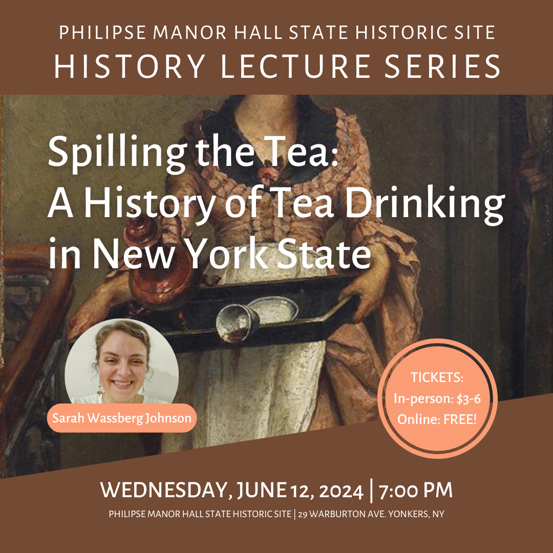 Lecture: Spilling the Tea: A History of Tea Drinking in New York State