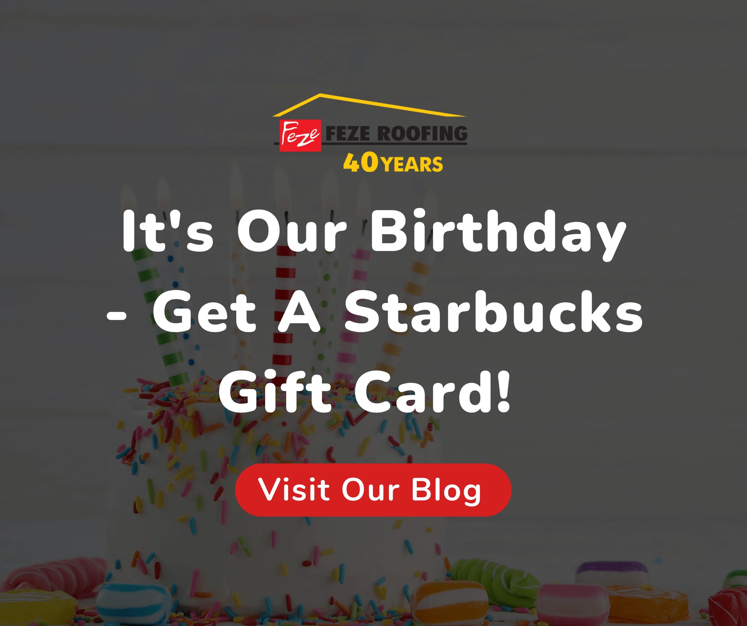 Feze Roofing Birthday | Earn Starbucks Gift Card