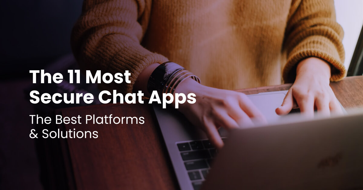 The 11 Most Secure Chat Apps Arena The 11 Most Secure Chat Apps Arena