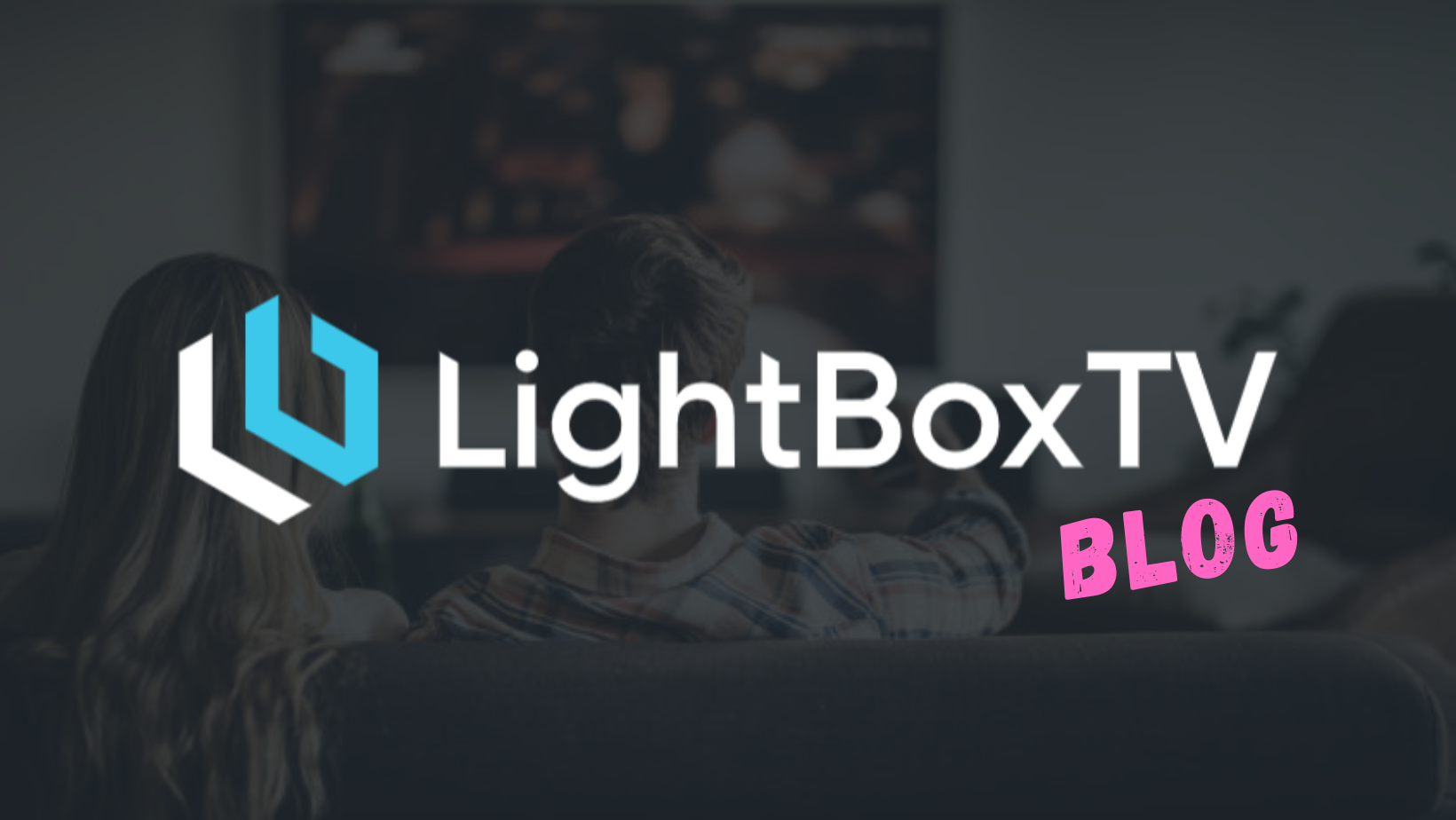 LightBoxTV Insights | Programmatic developments in CTV Advertising