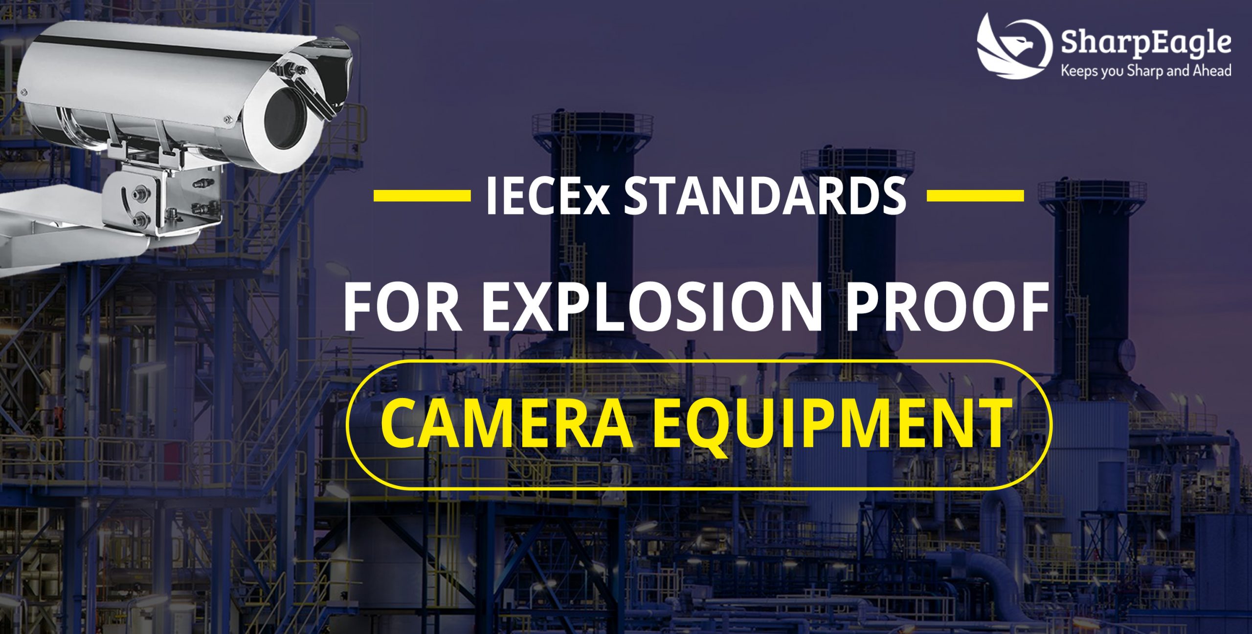 IECEx Standards For Explosion Proof Camera Equipment | SharpEagle
