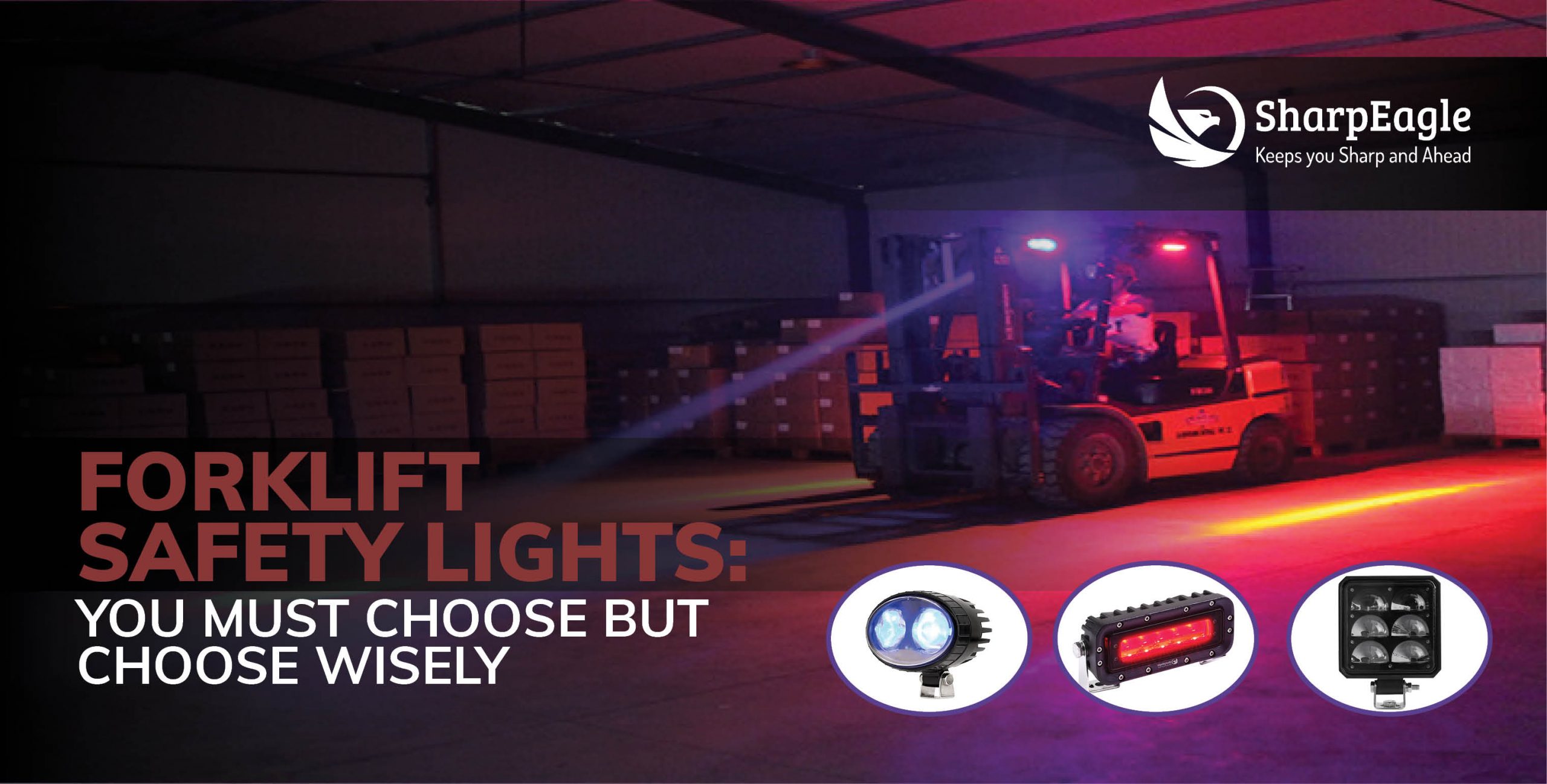 Forklift Safety Lights: You Must Choose but Choose Wisely | SharpEagle