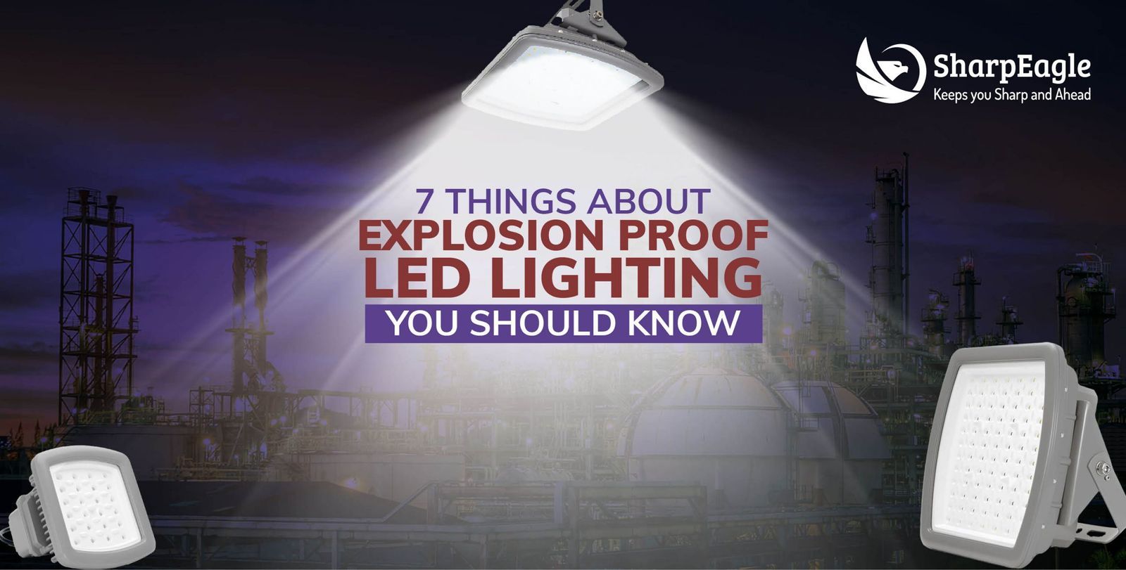 7 Facts to Know About LED Explosion Proof Hazardous Area Lights ...