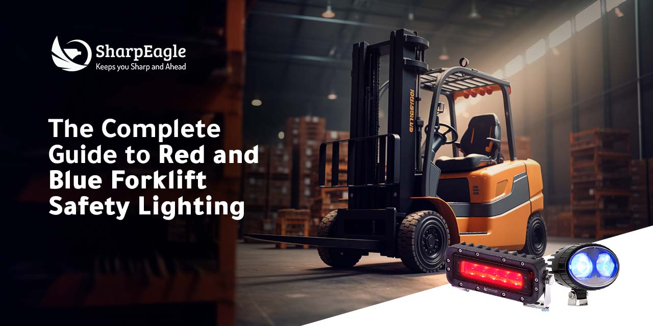 The Complete Guide to Red & Blue Forklift Safety Lighting | SharpEagle