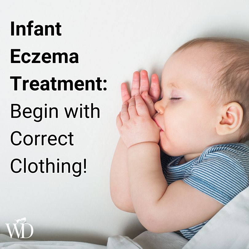 Infant Eczema Treatment: Begin with Correct Clothing!