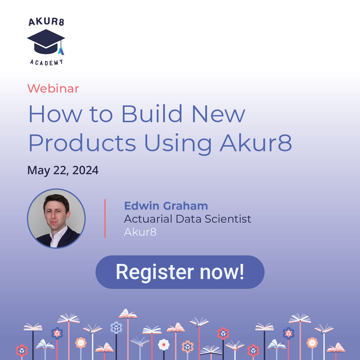 Akur8 - Event: Join us for How to Build New Products Using Akur8