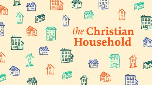 Resources | What Is a Christian Household? | Mosaic Church Richardson
