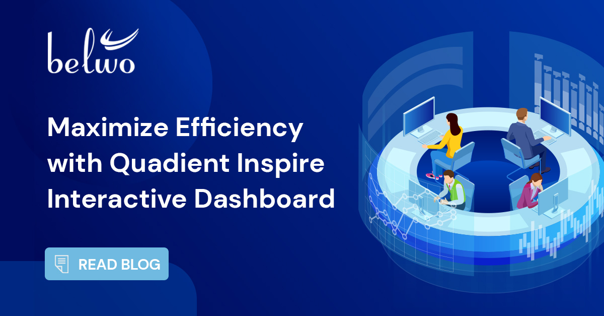 Maximize Efficiency with Quadient Inspire Interactive Dashboard