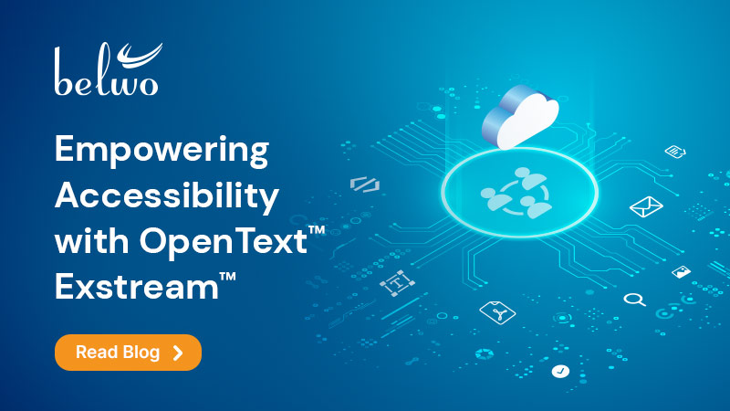Empowering Accessibility with OpenText™ Exstream™