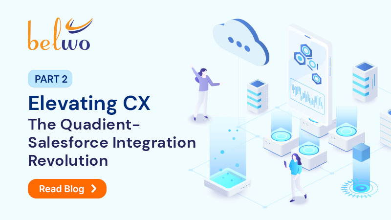 Elevating Customer Experience: The Quadient-Salesforce Integration Revolution - Part 2