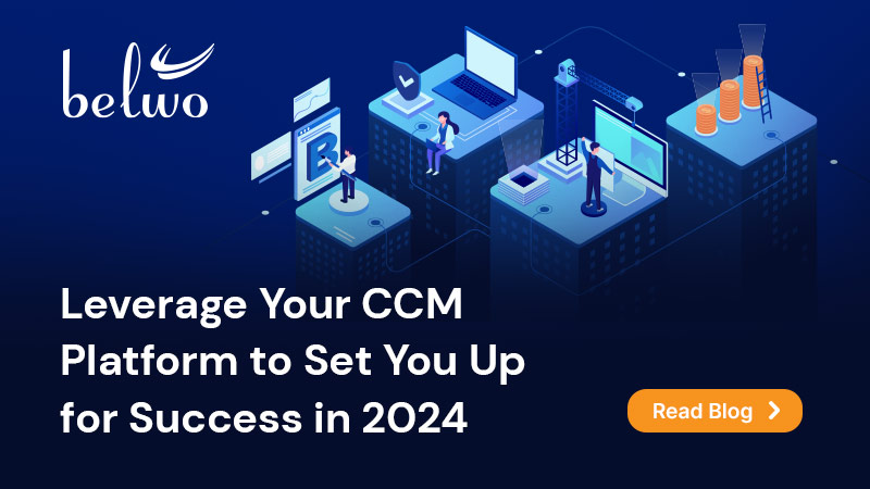 Leverage Your CCM Platform to Set You Up for Success in 2024