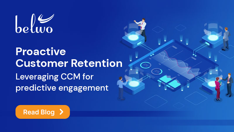 Proactive Customer Retention: Leveraging CCM for predictive engagement