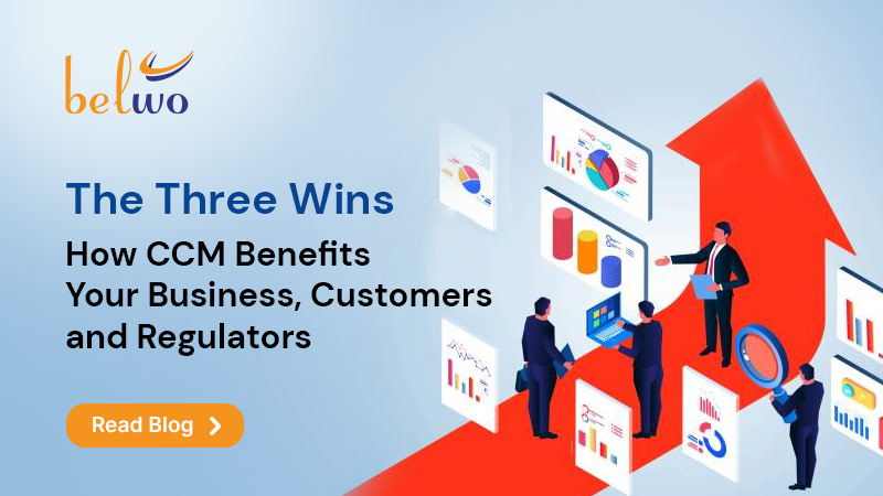 The Three Wins: How CCM Benefits Your Business, Customers and Regulators