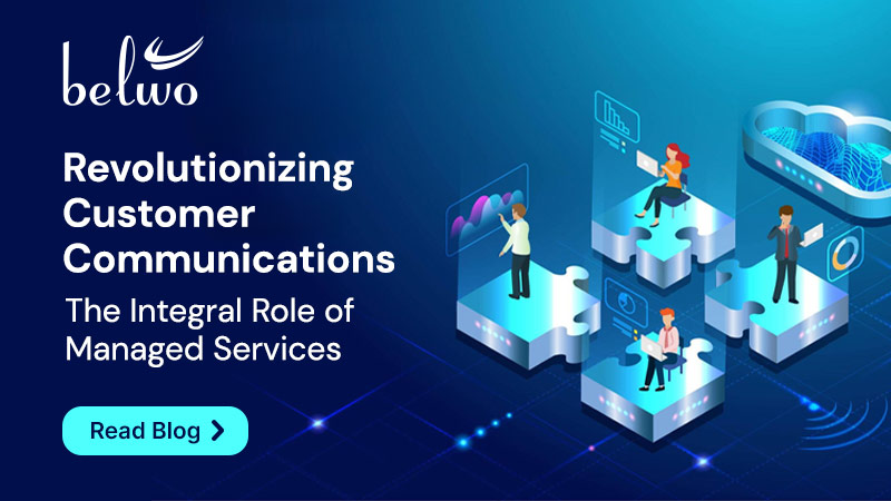 Revolutionizing Customer Communications: The Integral Role of Managed ...