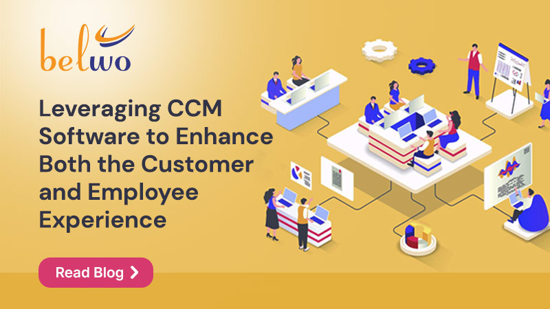 Leveraging CCM Software to Enhance Both the Customer and Employee ...