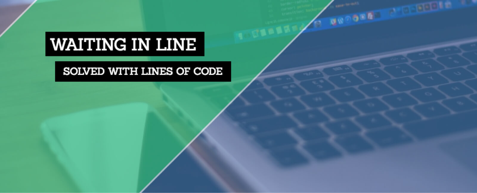 Waiting in Line Solved with Lines of Code