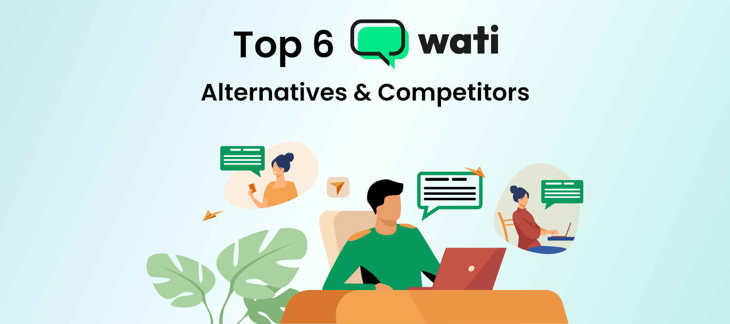 Top 6 Wati Alternatives & Competitors (2024)