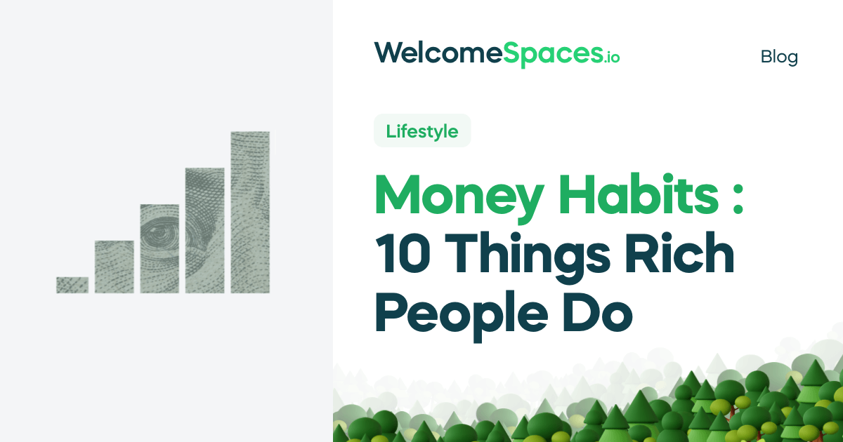 Money Habits : 10 Things Rich People Do