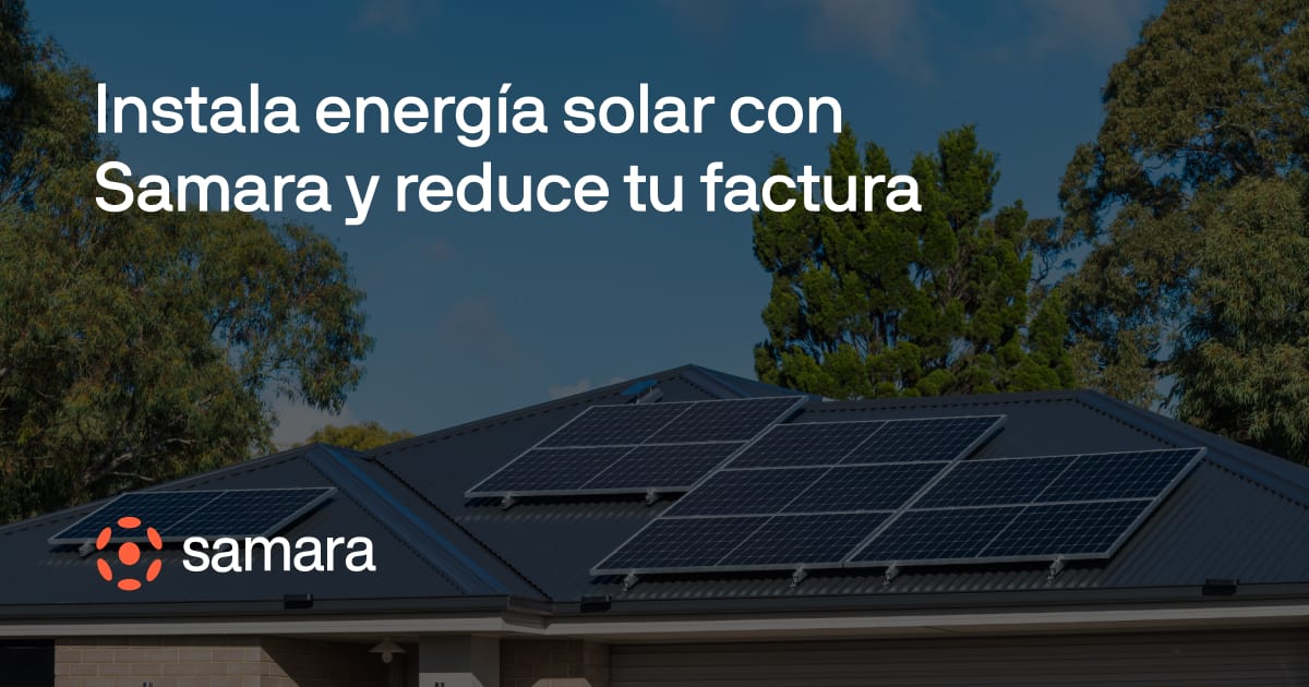 Samara Energy | Instala paneles solares y ahorra