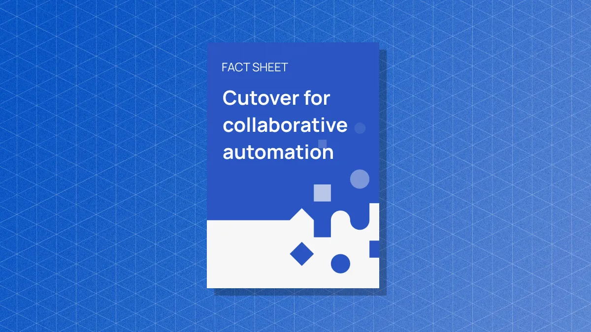 Features | Cutover | Collaborative Automation platform