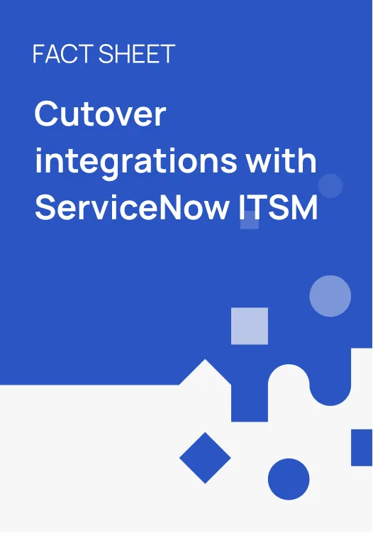Cutover integrations with ServiceNow ITSM