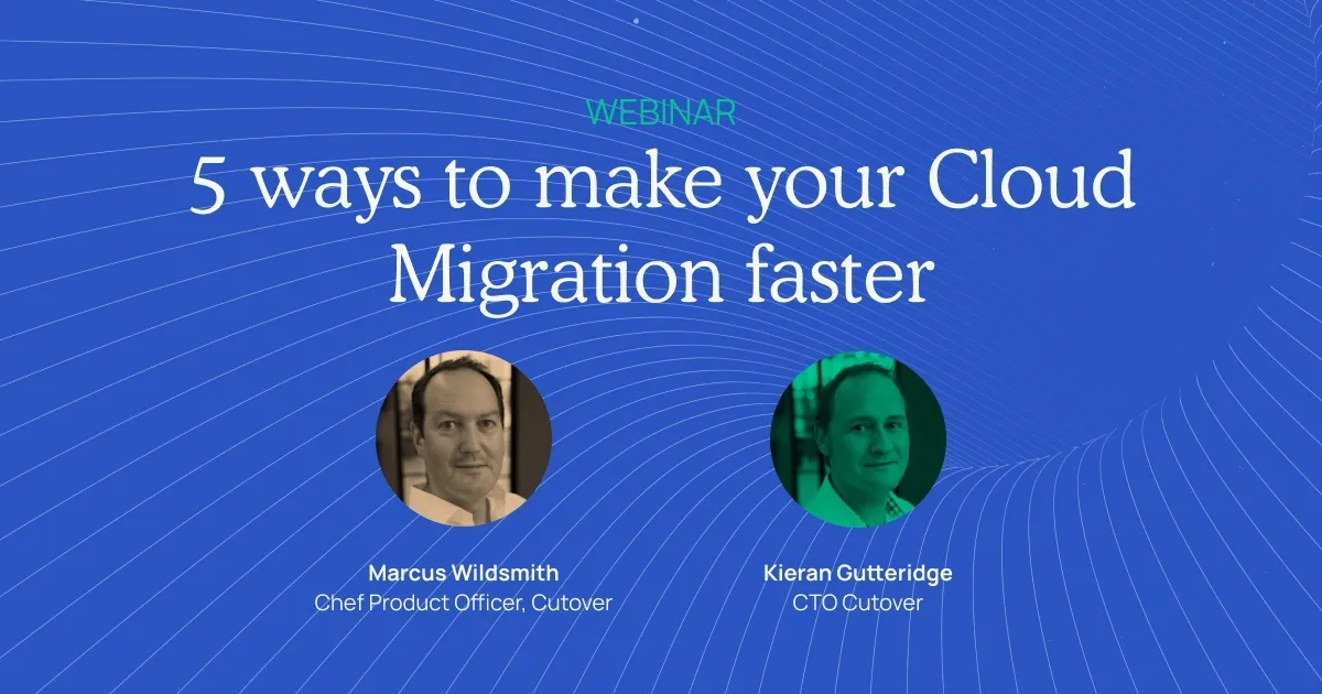 5 ways to make your Cloud Migration faster