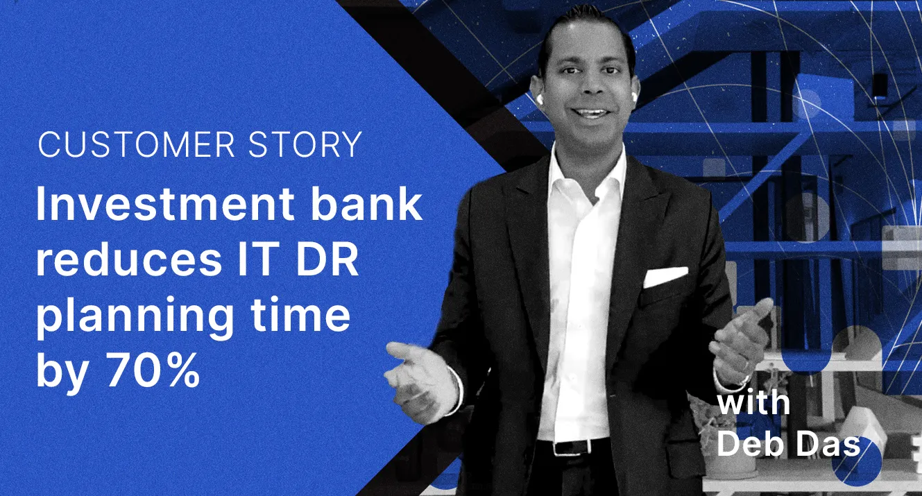 Investment bank reduces IT DR planning time by 70%